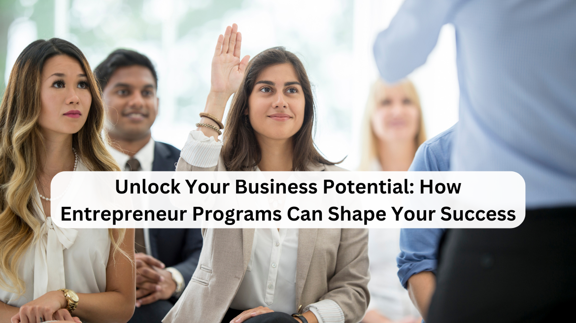 Unlock Business Potential with Entrepreneur Programs | The Entrepreneur ...